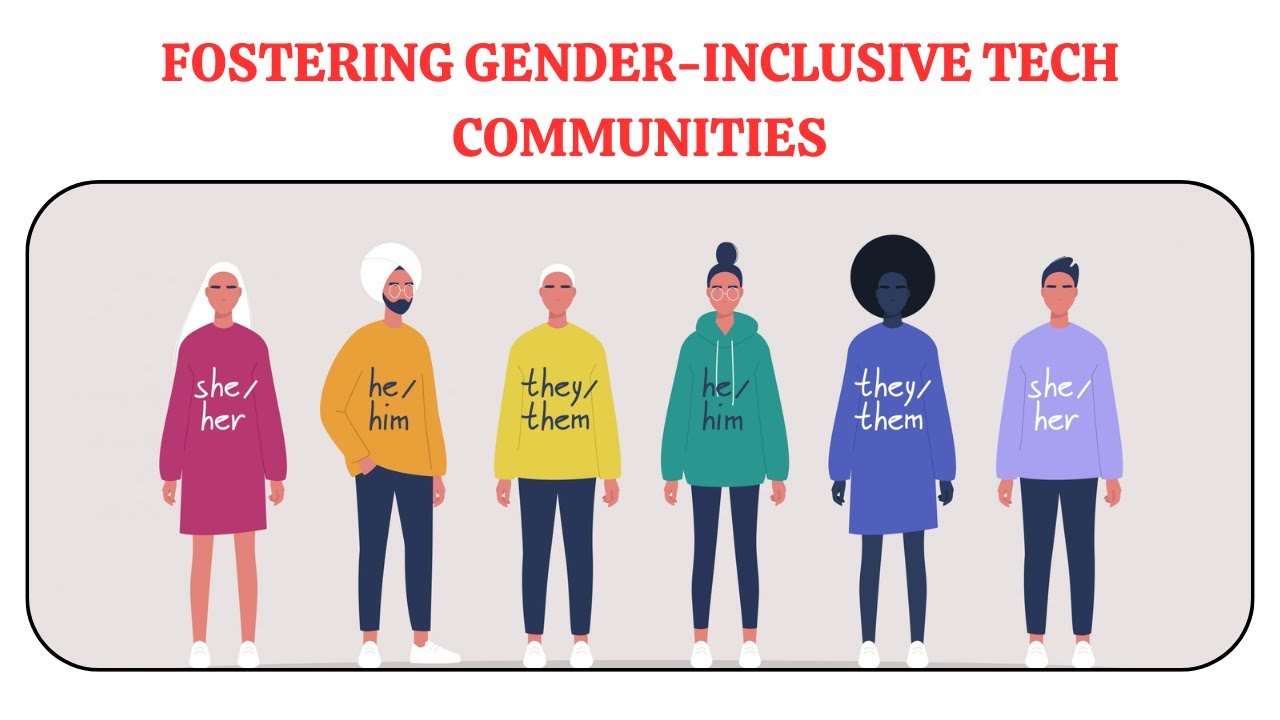 Fostering Gender-Inclusive Tech Communities | Cultural Sensitivity ...