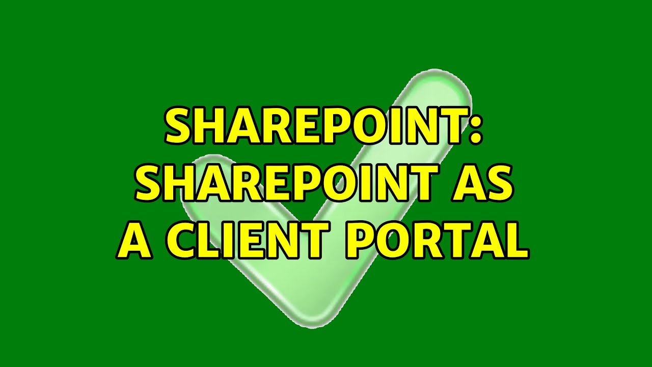 Sharepoint: SharePoint as a Client Portal - YouTube