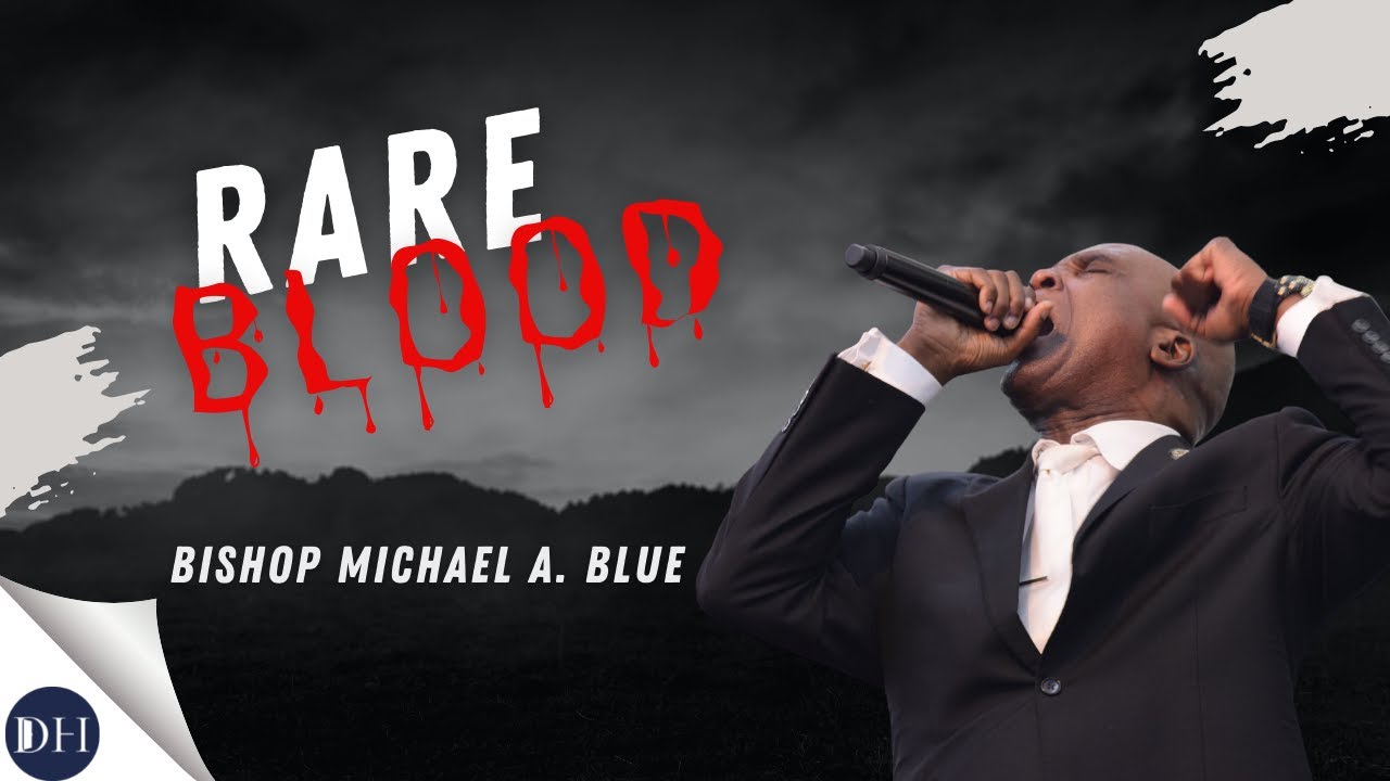 Rare Blood - Bishop Michael A. Blue - YouTube