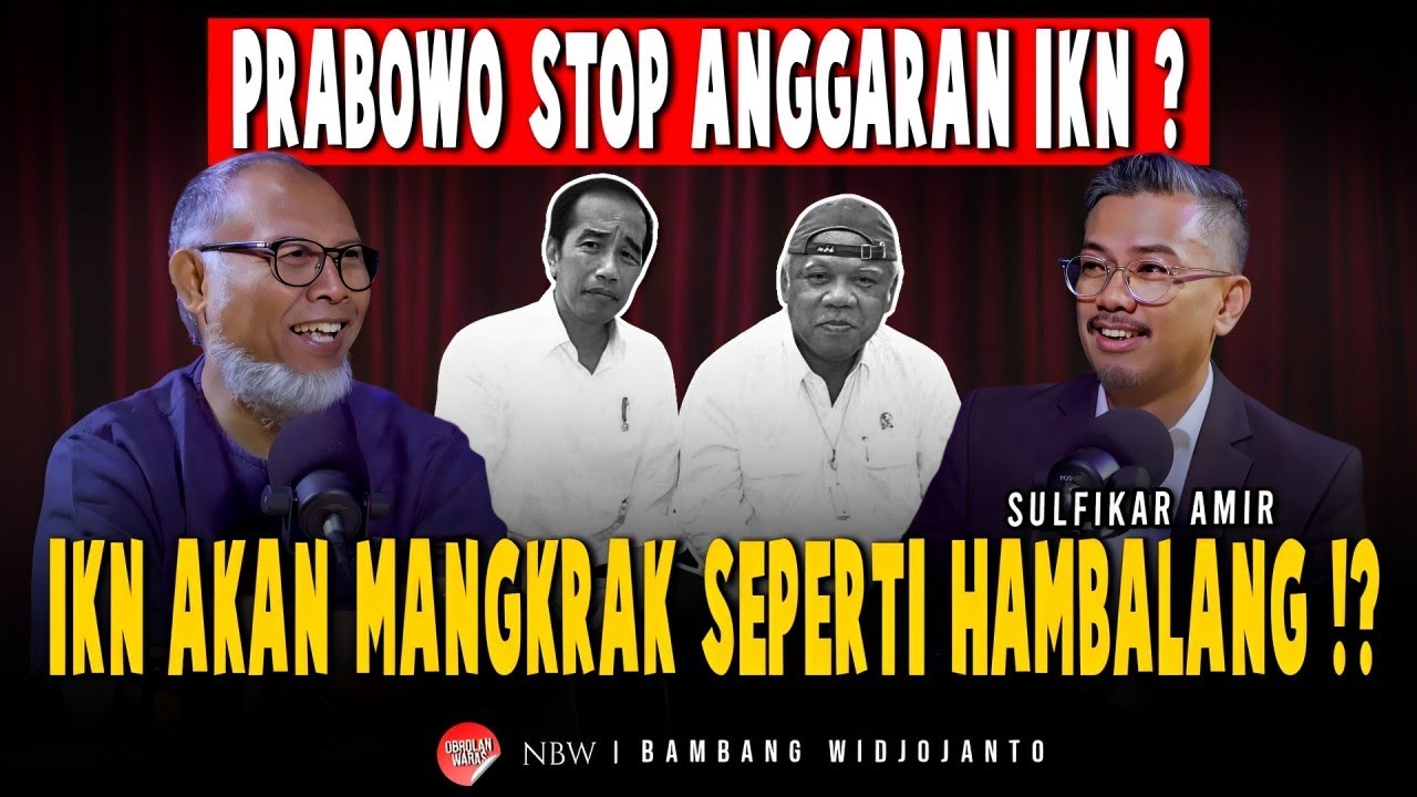 PRABOWO STOP ANGGARAN IKN ? IKN AKAN MANGKRAK SEPERTI HAMBALANG ...