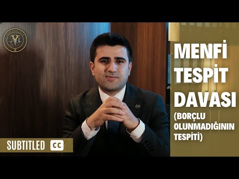 Menfi Tespit Davası (Borçlu Olunmadığının Tespiti Davası) [Altyazılı]