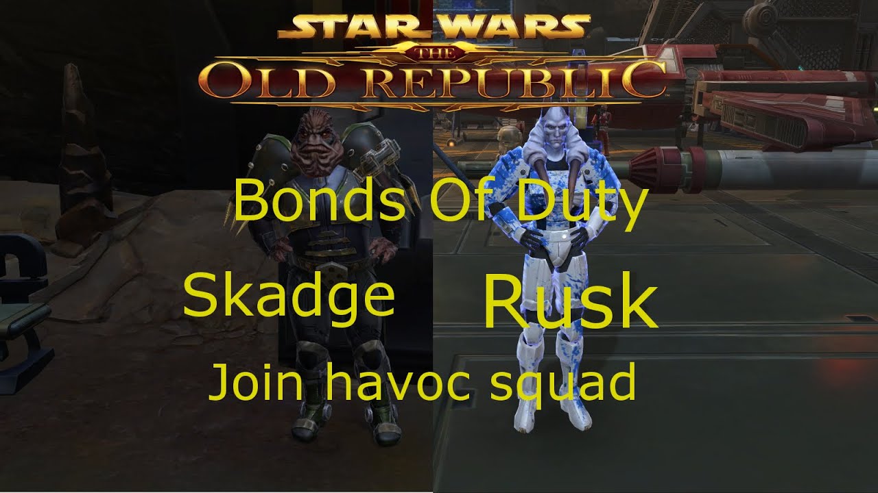 SWTOR Bond of Duty Rusk and Skadge Join havoc squad - YouTube