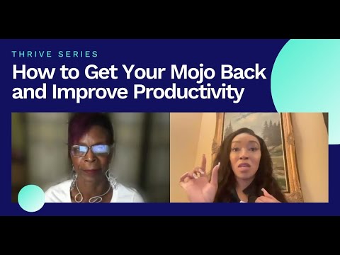 How to Get Your Mojo Back and Improve Productivity - Thrive REPLAY ...