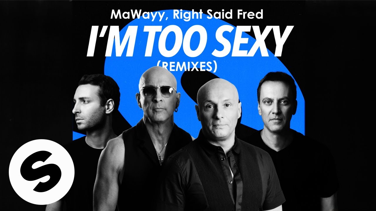 MaWayy, Right Said Fred - I'm Too Sexy (Festival Mix) [Official Audio] - YouTube Music