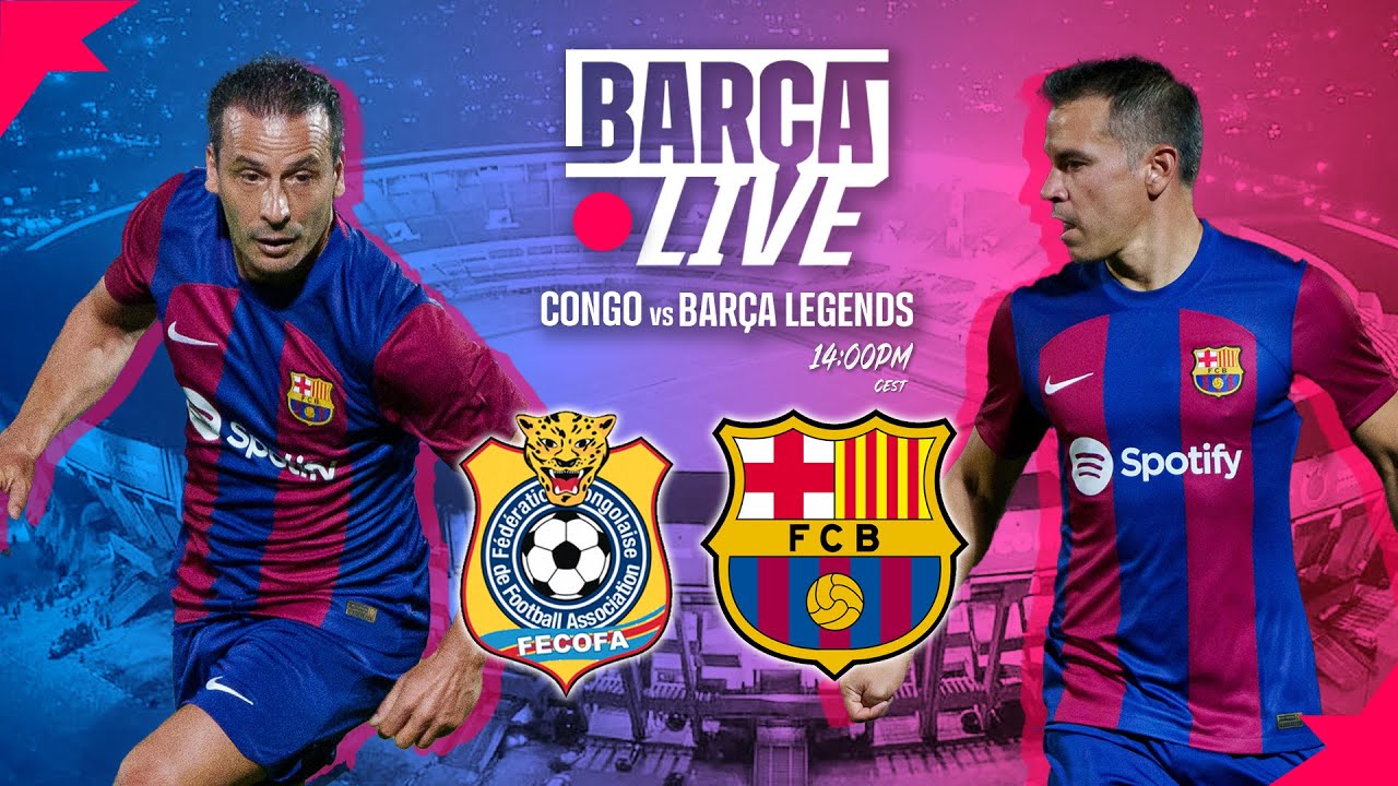 🔴 BARÇA LIVE | CONGO vs BARÇA LEGENDS ⚽ - YouTube