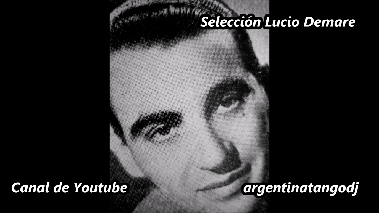 Lucio Demare - Su historia - 20 Tangos inolvidables - YouTube