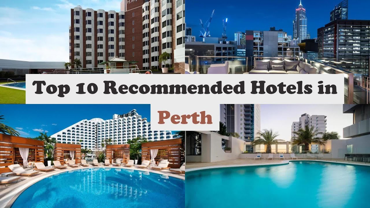 Top 10 Recommended Hotels In Perth | Top 10 Best 5 Star Hotels In Perth ...