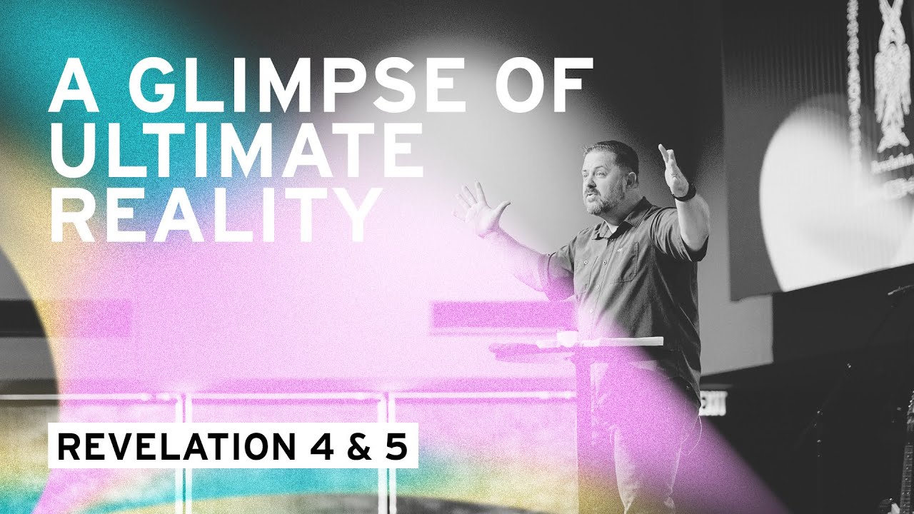A Glimpse of Ultimate Reality (Revelation 4-5) - YouTube