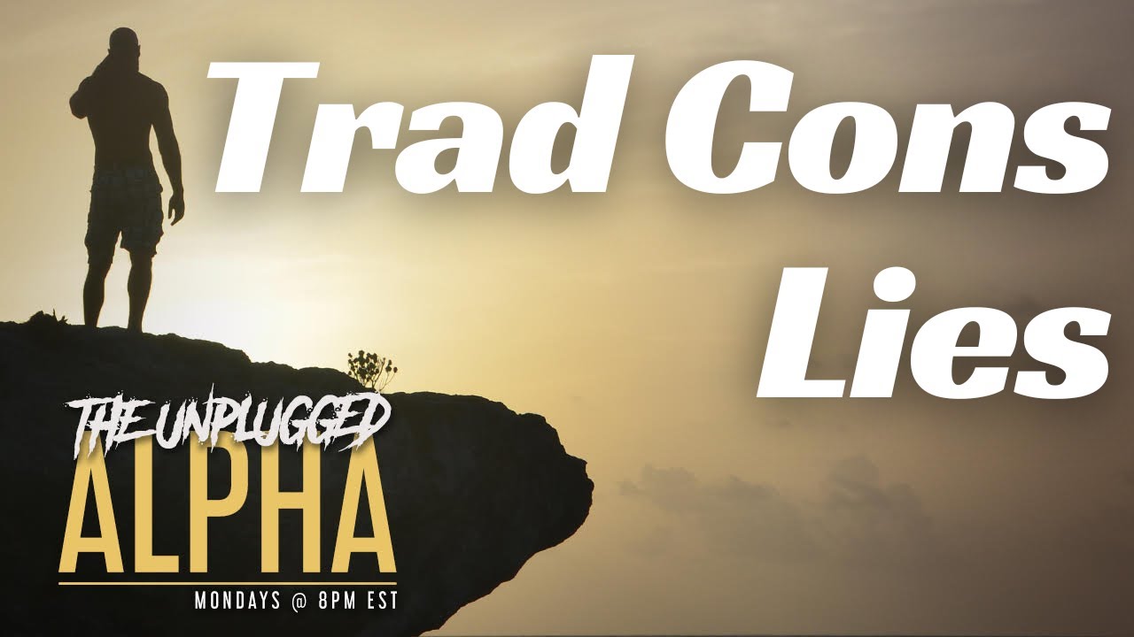 TUA # 106 - The Trad Cons & Daily Wire Can't Save the West (Neither Can ...