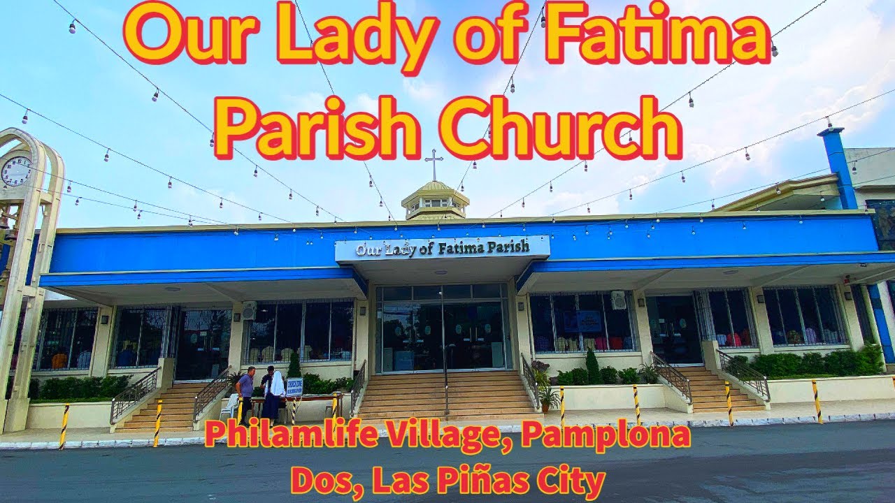 Our Lady of Fatima Parish Church - Philamlife Village, Pamplona Dos ...
