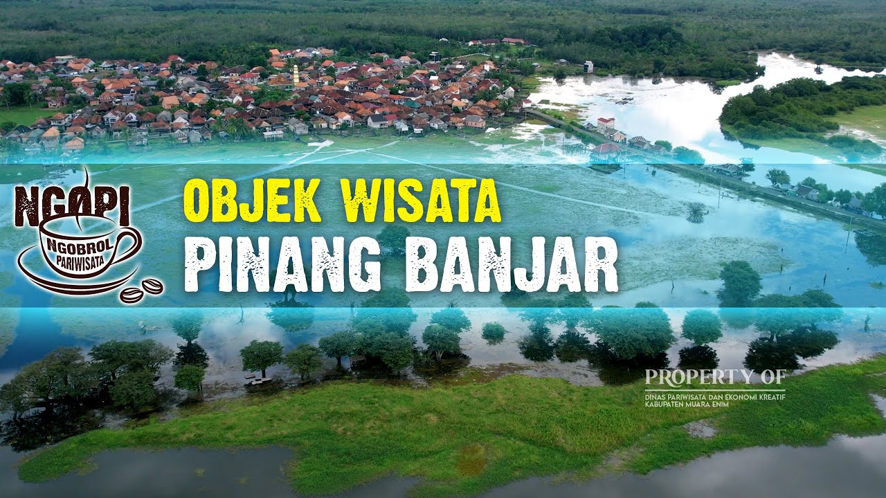 NGOPI - Ngobrol Pariwisata | Objek Wisata Pinang Banjar, Desa Pinang ...