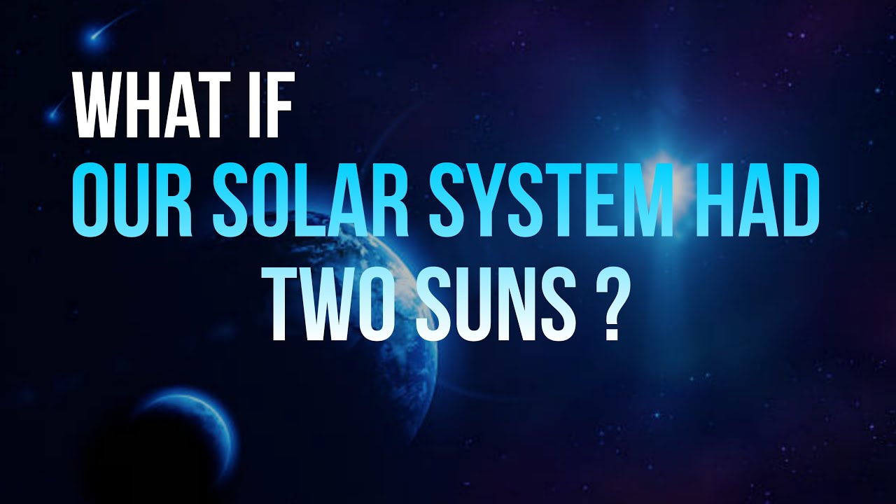 What if Our Solar System Had Two Suns ? | Science Mystery | Galaxy Gaze ...