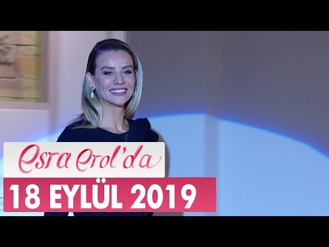 Esra Erol'da 18 Eylül 2019 - Tek Parça