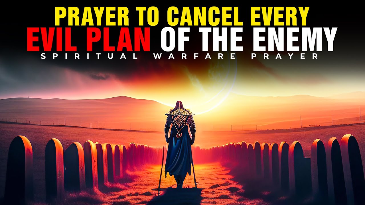 100 Prayers To Cancel Evil Plans OF the Enemy | STOP Evil Plans With ...