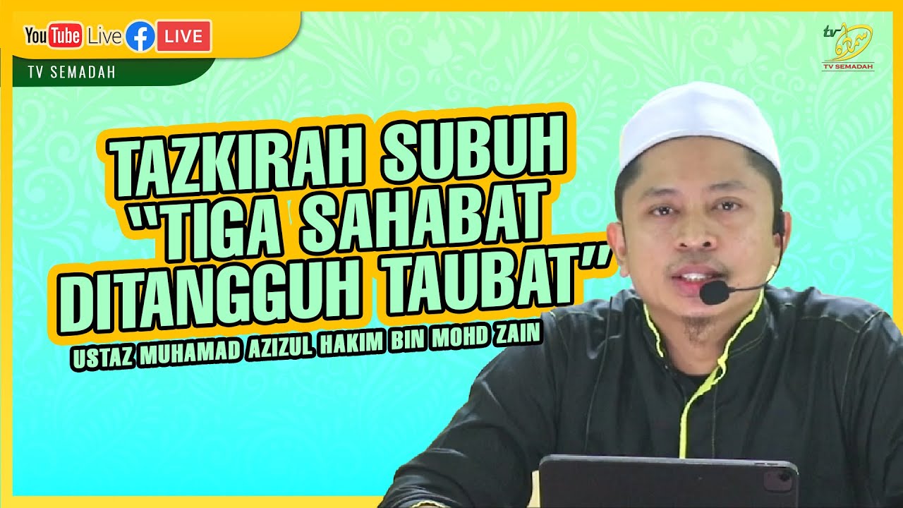 291022 Tazkirah Subuh "Tiga Sahabat Ditangguh Taubat" oleh Ustaz ...