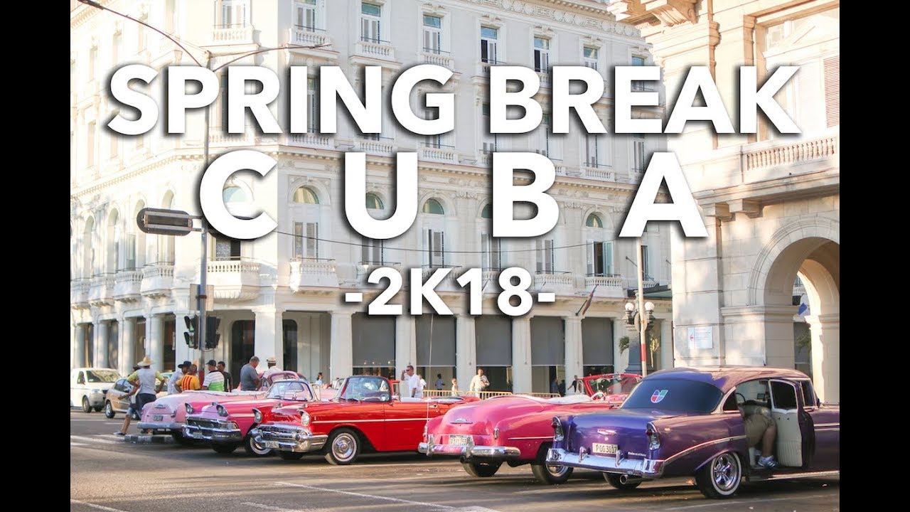 Spring Break CUBA 2018 [Havana, Viñales, Cayo Jutías] - YouTube