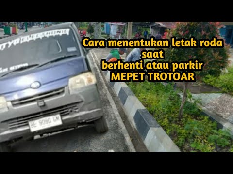 BELAJAR FEELING, CARA MELETAKKAN POSISI RODA SAAT PARKIR MEPET TROTOAR ...