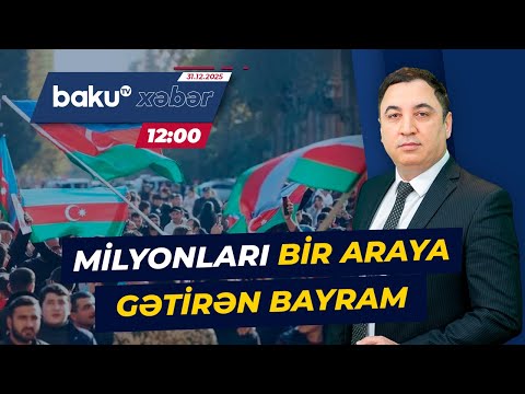 Bu gün 31 Dekabr - Dünya Azərbaycanlılarının Həmrəyliyi Günüdür - Baku TV CANLI