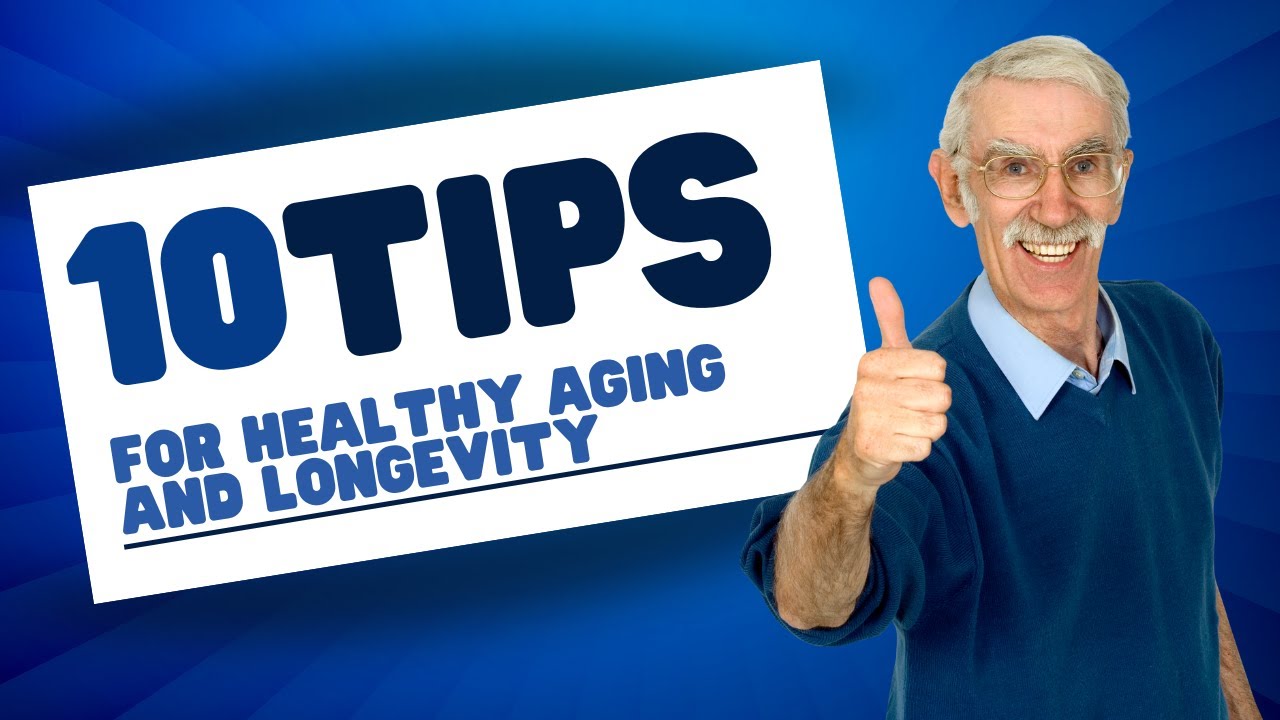 Simple Tips for Healthy Aging and Longevity - YouTube