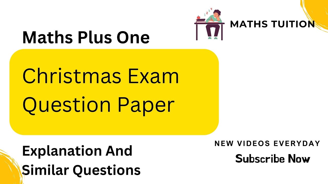 Maths Plus One | Christmas Exam Question Paper | Explanation and ...