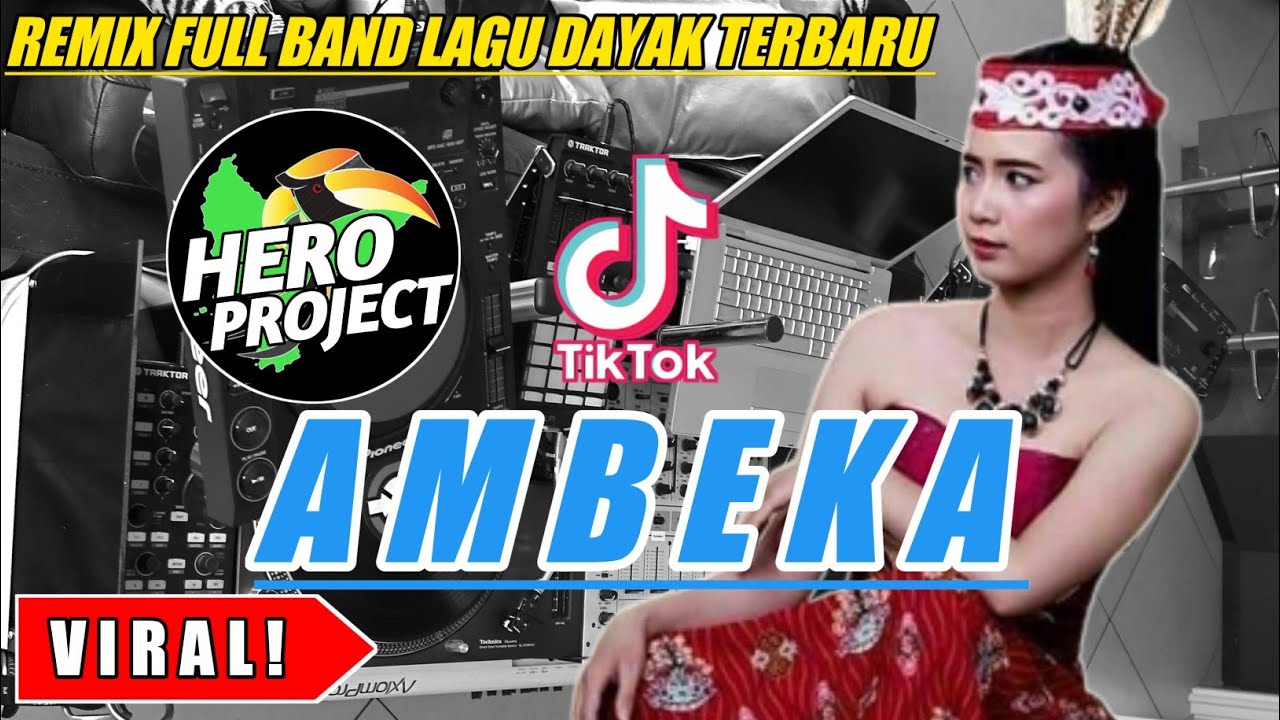 AMBEKA || REMIX FULL BAND LAGU DAYAK TERBARU || BY HERO PROJECT - YouTube