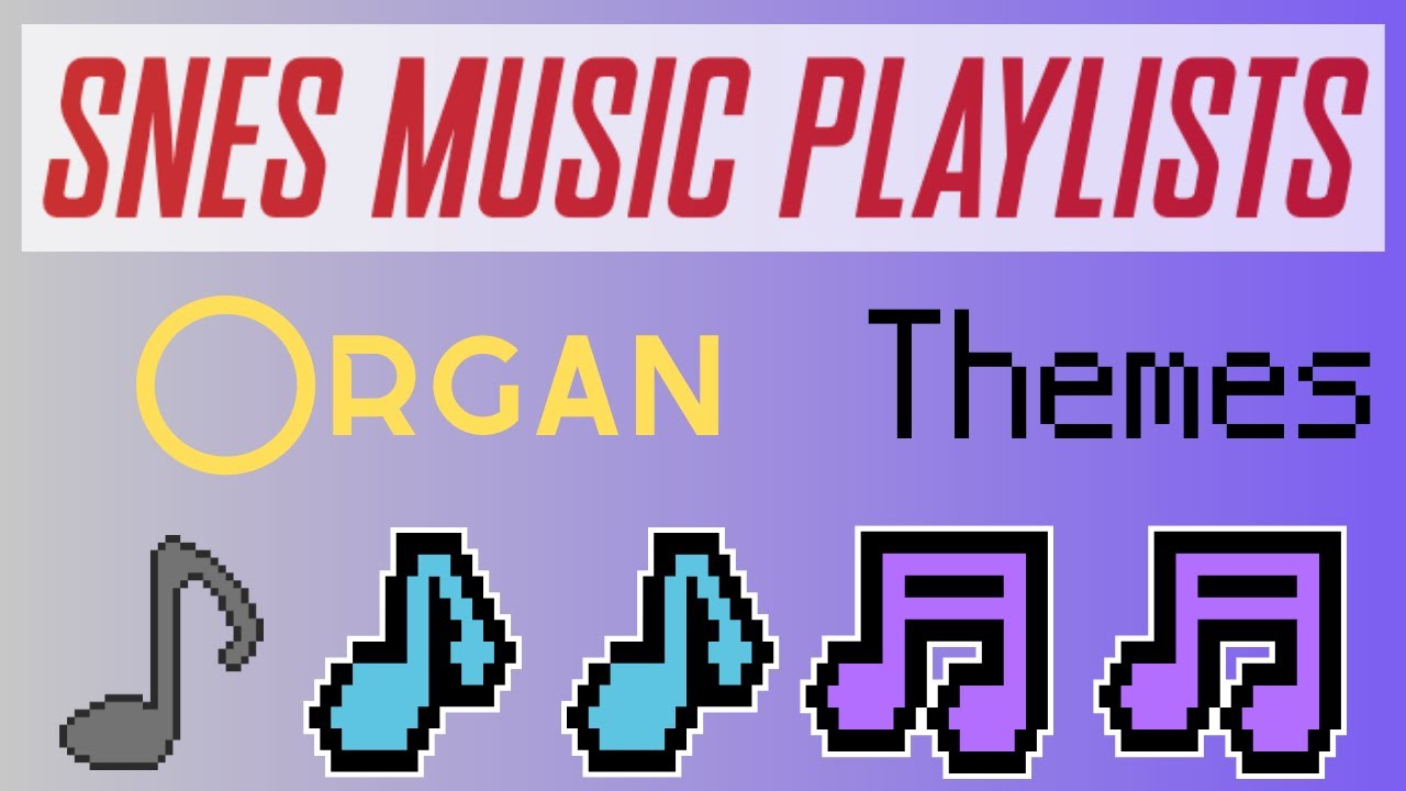 SNES Music Playlists - Organ Themes - YouTube