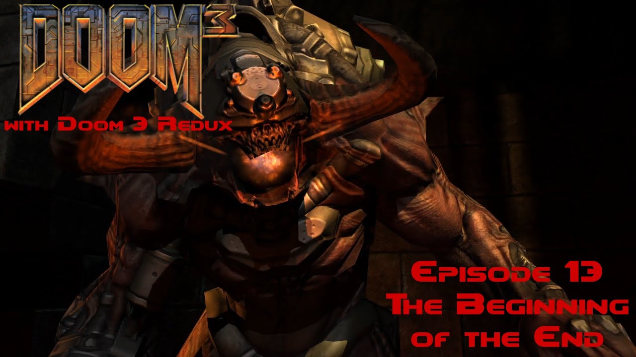 Doom 3- Episode 13 (The Beginning of the End) - YouTube