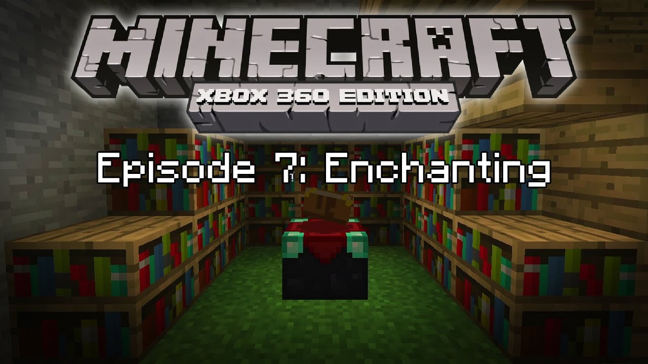 "ENCHANTING" | Minecraft Xbox 360 E7 - YouTube