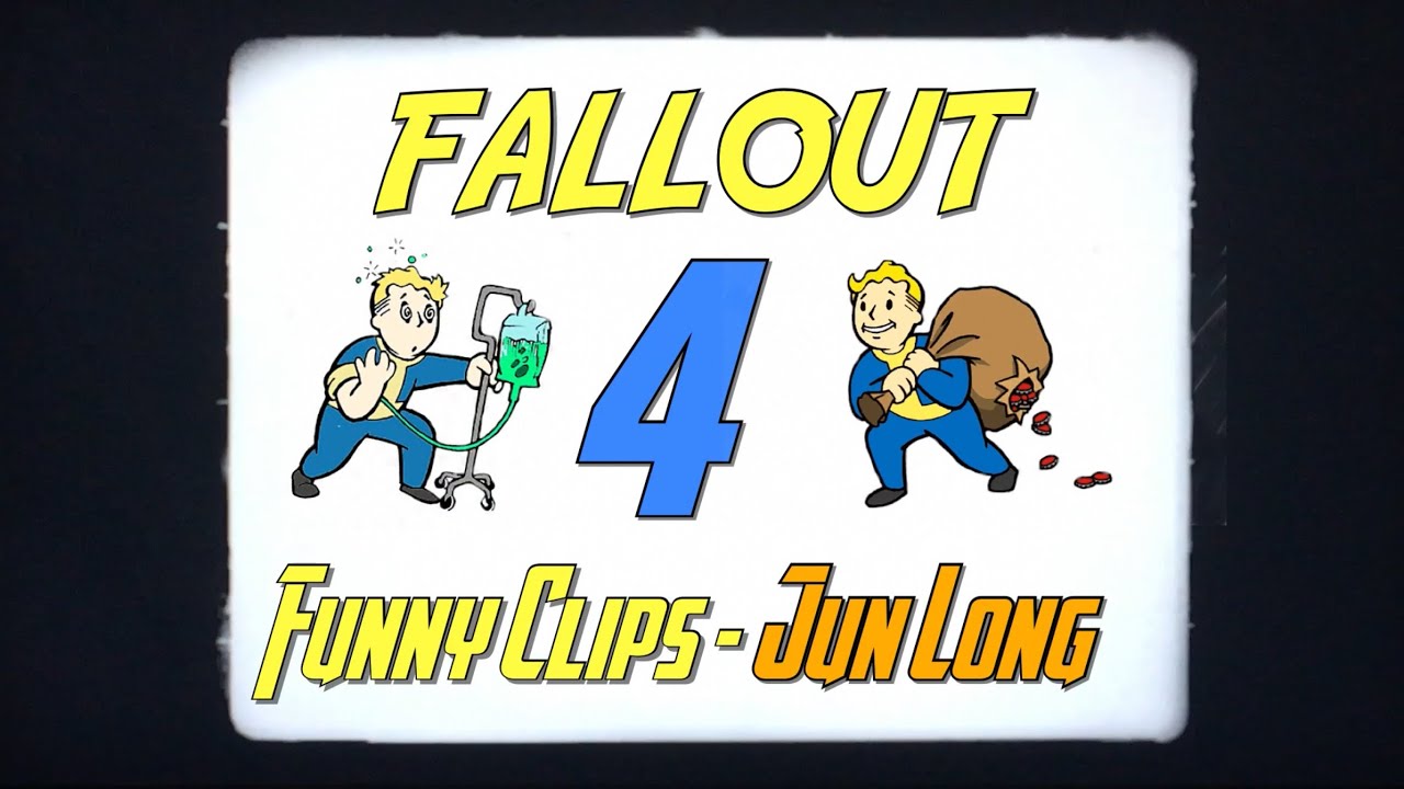 Fallout 4 (Funny Clips) | Jun Long - YouTube