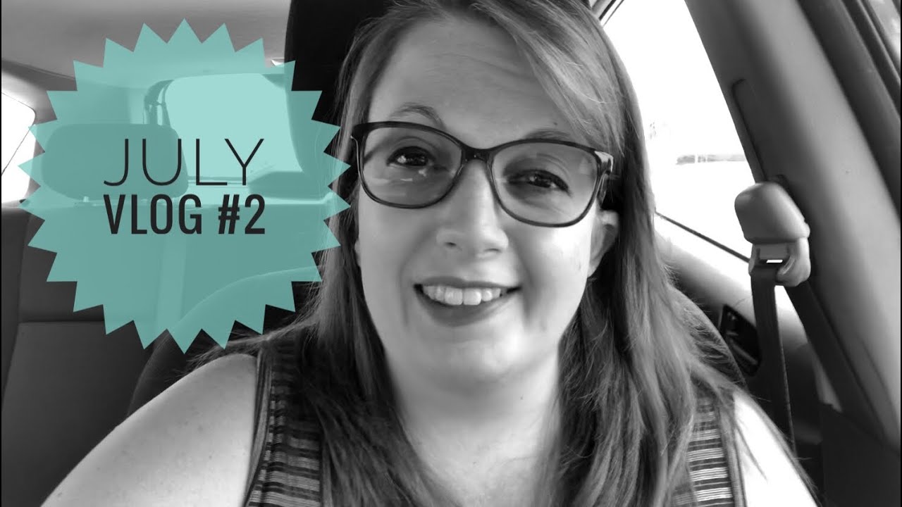 July Vlog #2 - YouTube