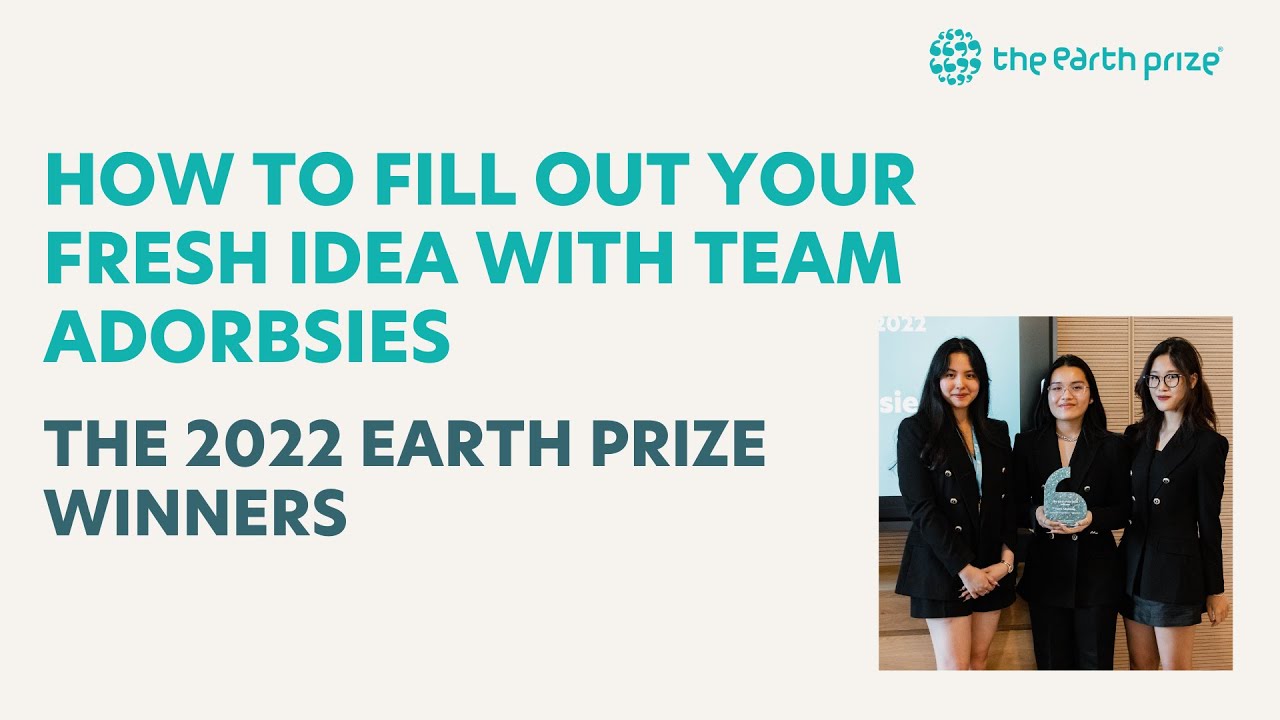 How to fill out your Fresh Idea with The Earth Prize 2022 Winners, Team ...