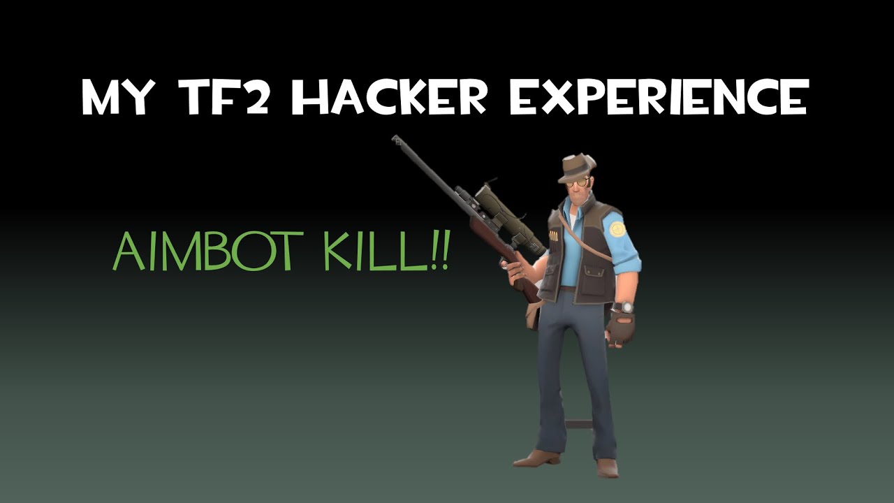 My TF2 Hacker Experience - YouTube
