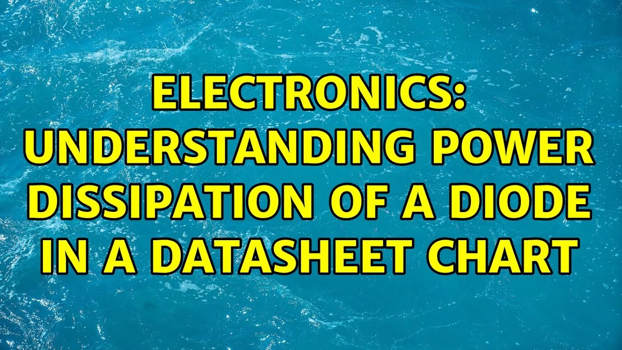 Electronics: Understanding power dissipation of a diode in a datasheet ...