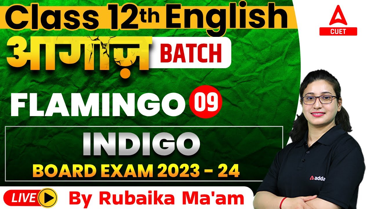 Indigo Full Chapter | Flamingo Class 12 English Chapter 5 | By Rubaika ...
