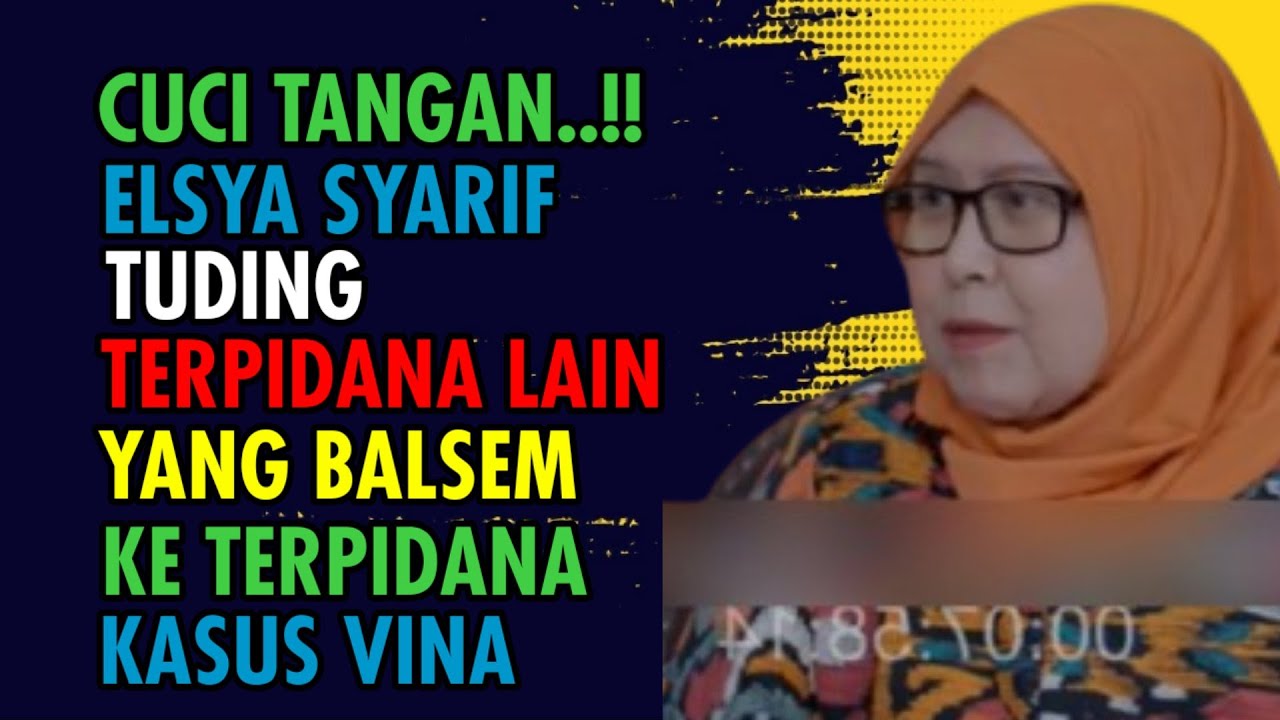 CUCI TANGAN!!! ELSYA SYARIF TUDING TERPIDANA LAIN YANG BALSEM KE ...