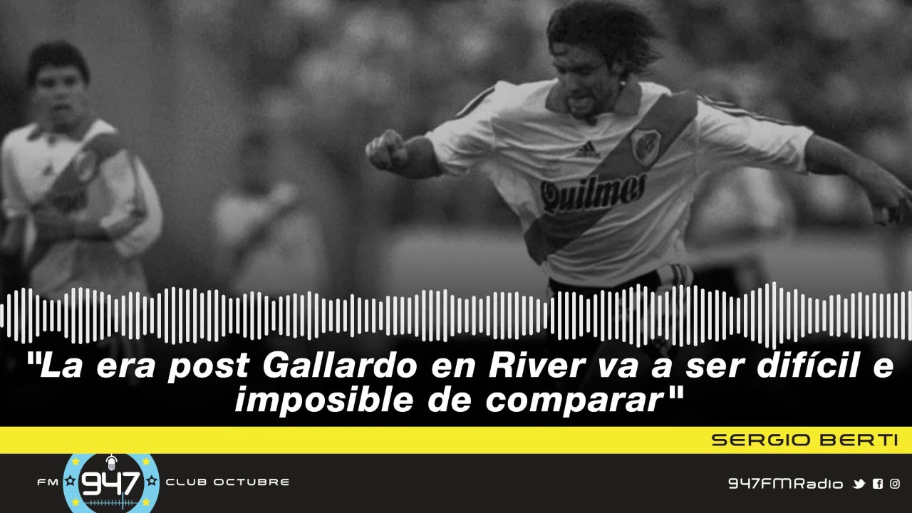 Sergio Berti: "La era post Gallardo en River va a ser difícil e ...