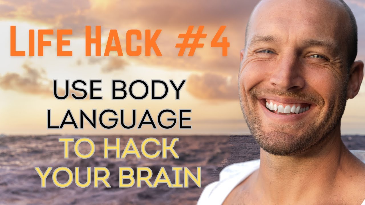 Life Hack #4 - Use Body Language to Hack Your Brain for a Happier Life - YouTube