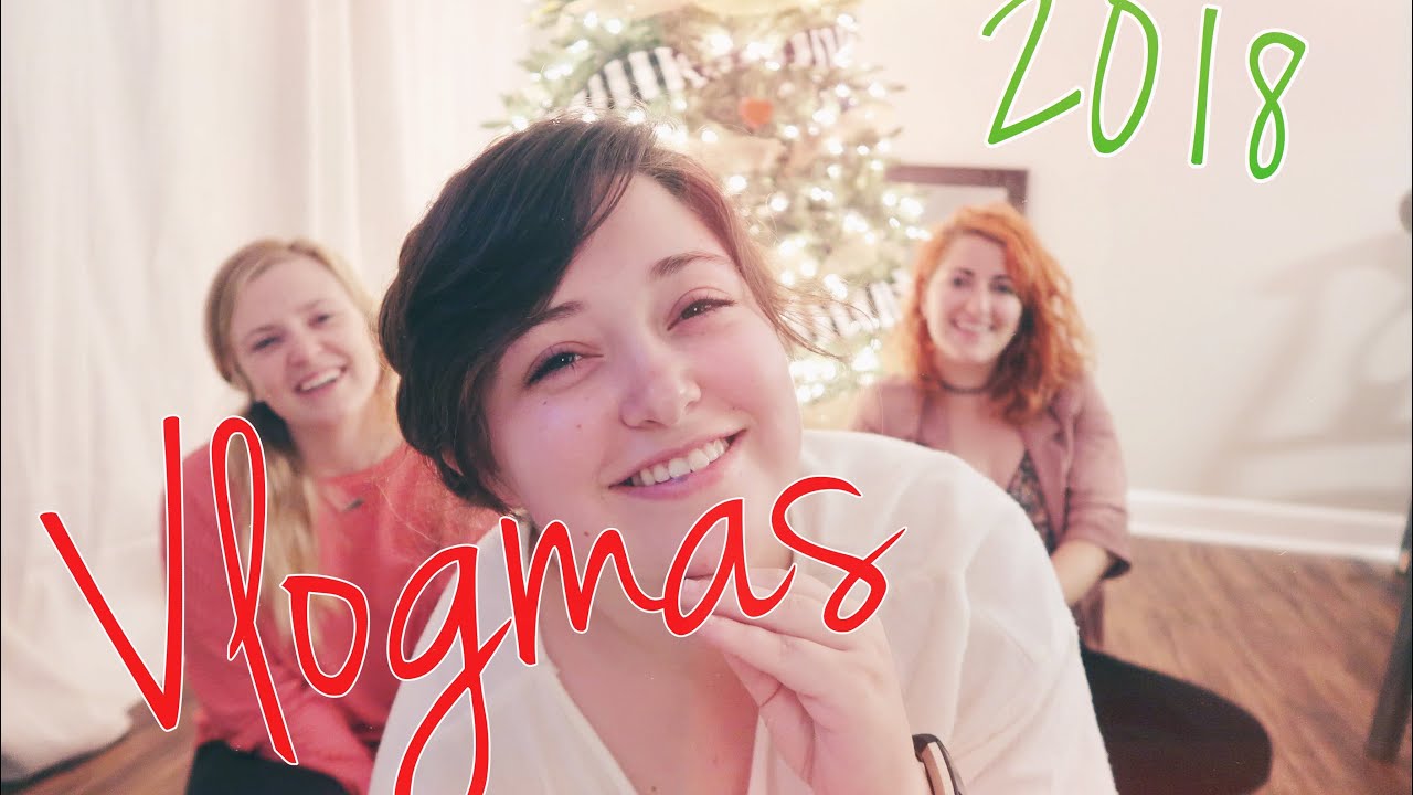 First Day Of Vlogmas 2018 Youtube
