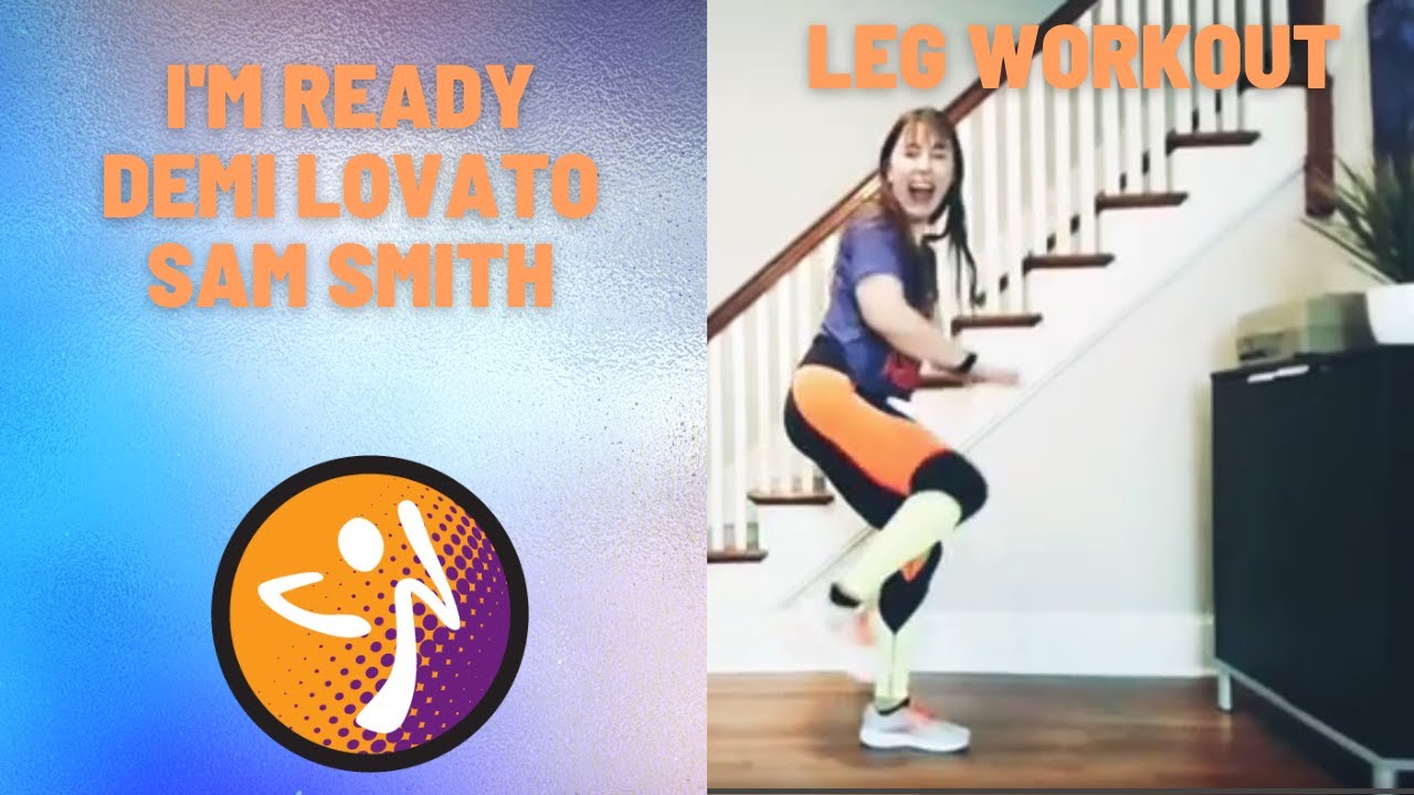 I'm Ready || Demi Lovato and Sam Smith || Leg Burner || Dance Workout ...