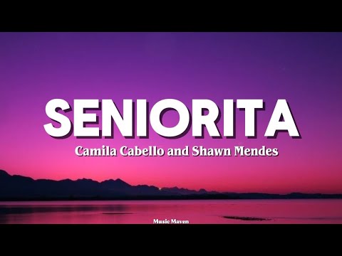 SENIORITA || Camila Cabello & Shawn Mendes ( Lyrics)
