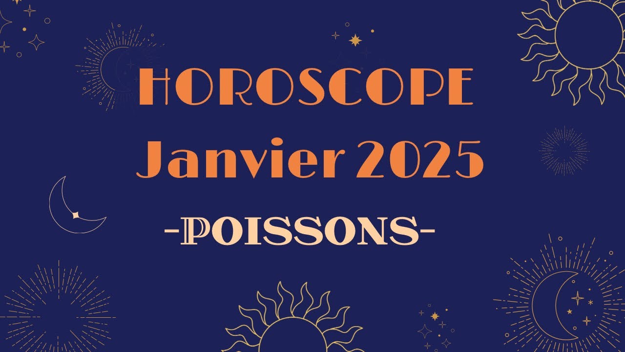 Horoscope Poissons Janvier 2025 (par décan) - YouTube