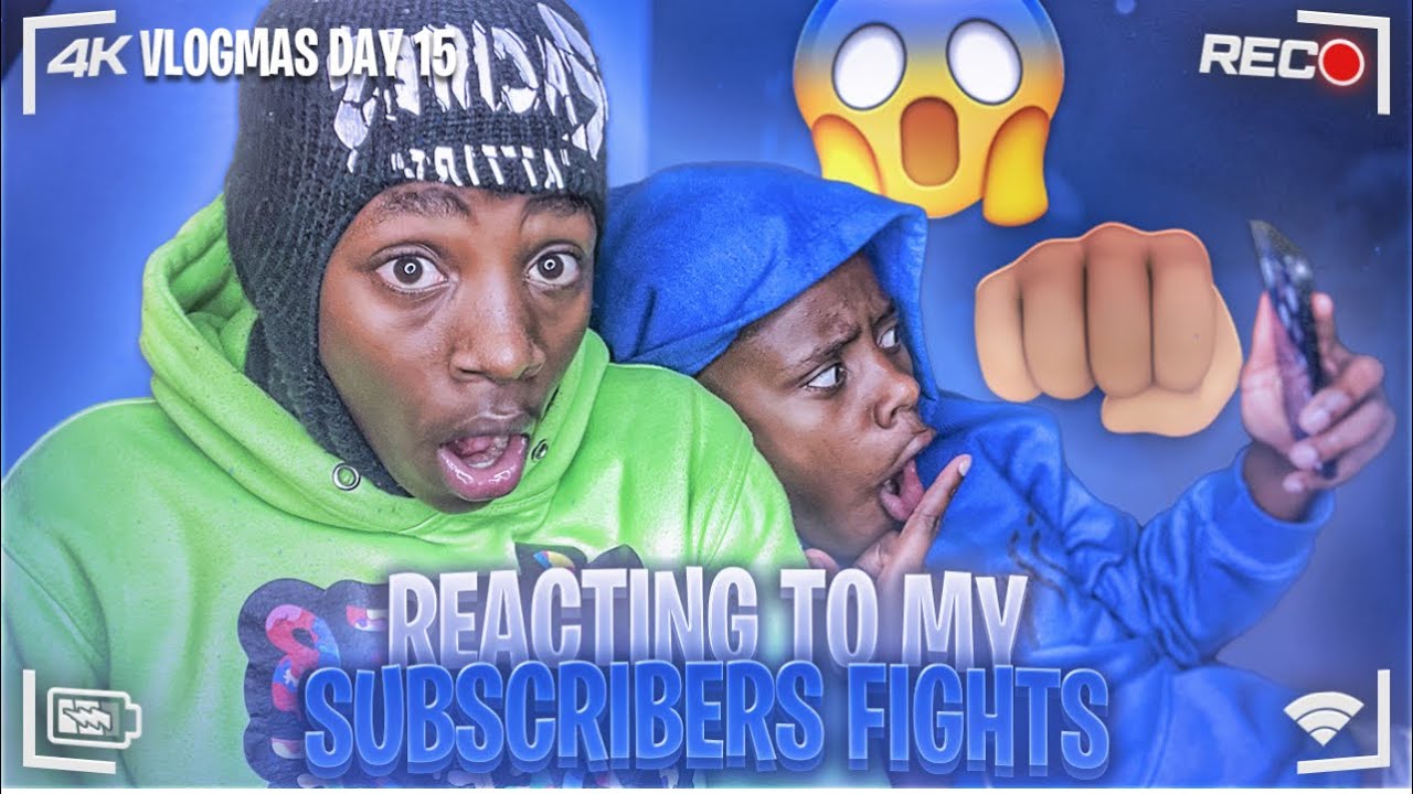 REACTING TO MY SUBSCRIBERS FIGHTS ( VLOGMAS DAY FIFTEEN ) - YouTube
