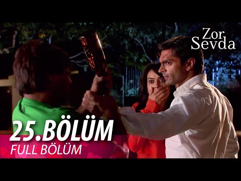 Zor Sevda | 25.Bölüm  ❤️
