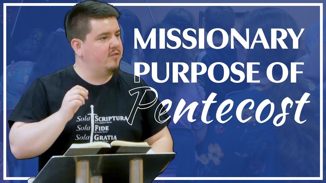 The Missionary Purpose of Pentecost | Pentecost 2023 | Douglas Pomroy ...