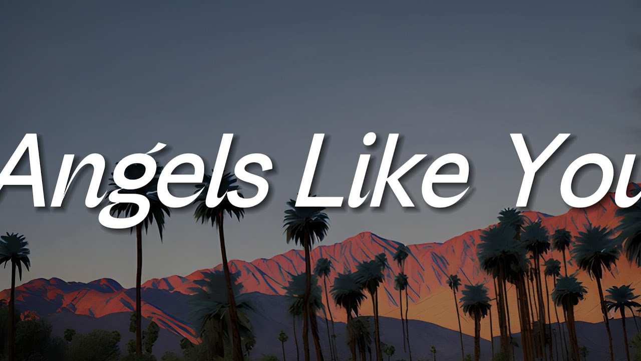 Miley Cyrus - Angels Like You (Lyrics) - YouTube