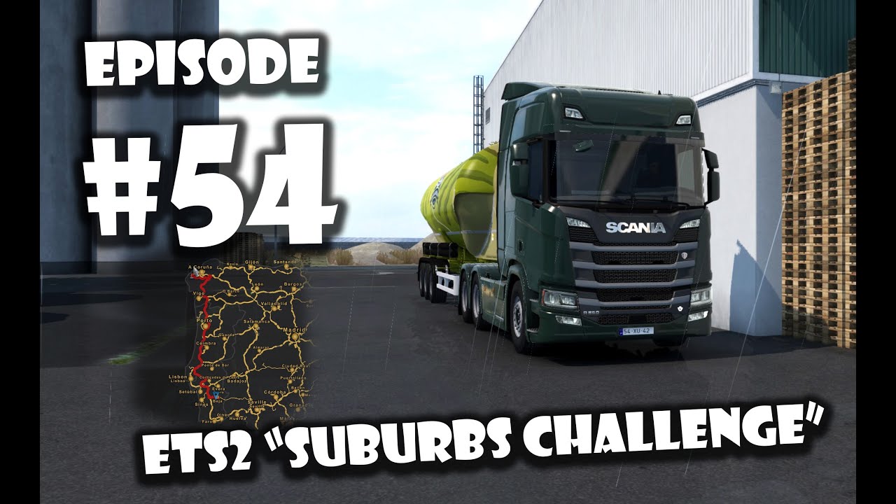 ETS2 v.1.49 Suburbs Challenge E54 Beja - A Coruña - YouTube