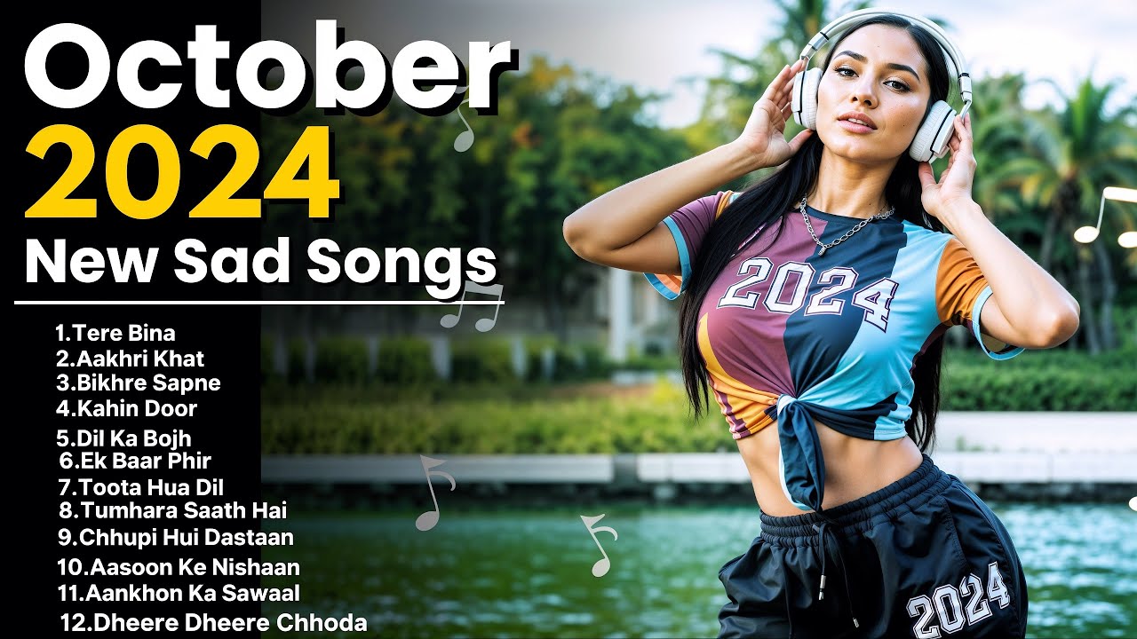 October 2024 New Sad Songs 💔 Sad Songs 💔 Heartbreak Songs 💔 Hindi Songs ...