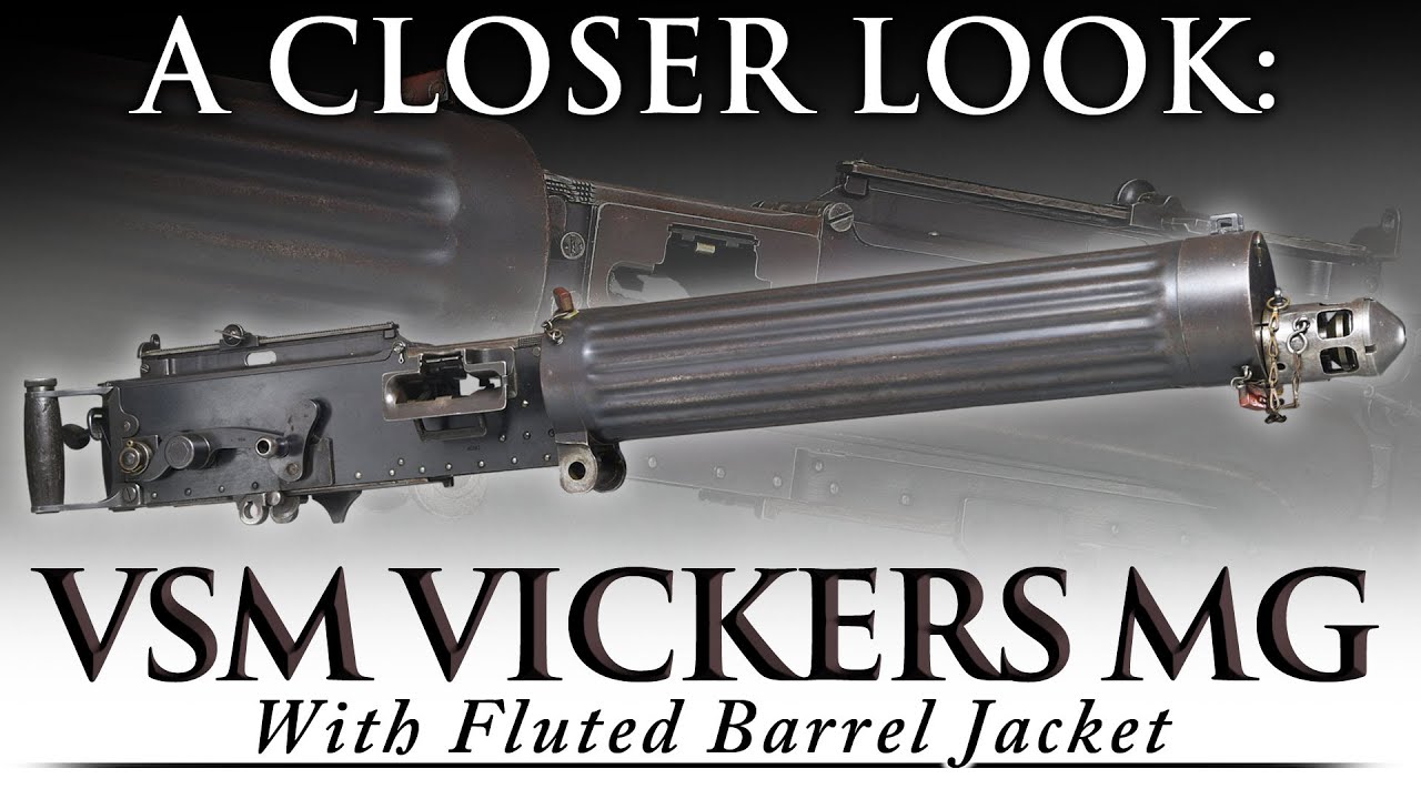 A Closer Look: VSM VICKERS Machine Gun with FLUTED Barrel Jacket - YouTube