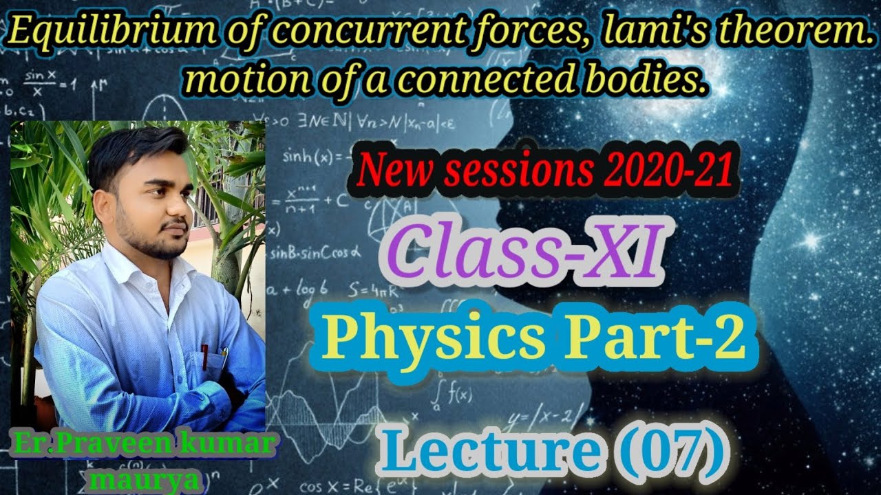 Phy-XI,Equilibrium of concurrent forces, lami's theorem, motion of ...