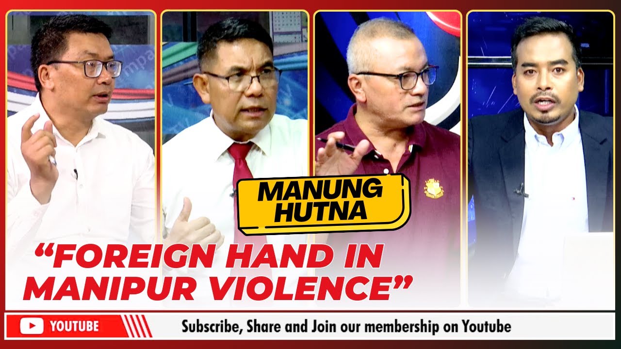 "FOREIGN HAND IN MANIPUR VIOLENCE" ON MANUNG HUTNA | 04 SEP 2024 - YouTube